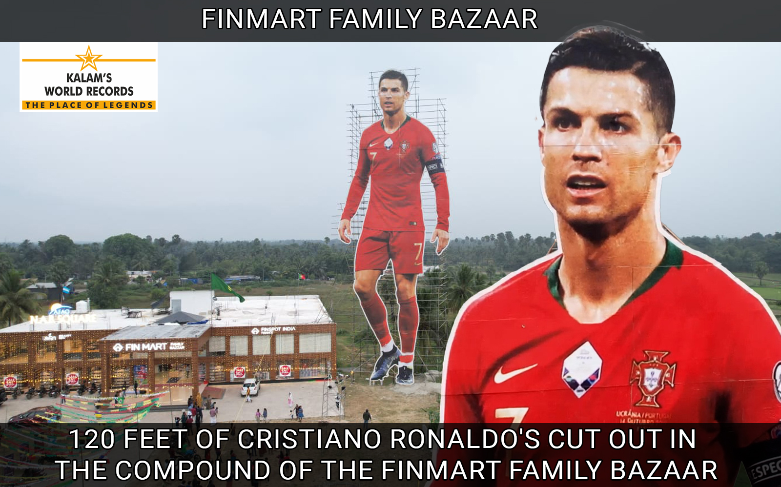 120 Feet of Cristiano Ronaldo’s Cut Out in the Compound of the Finmart ...